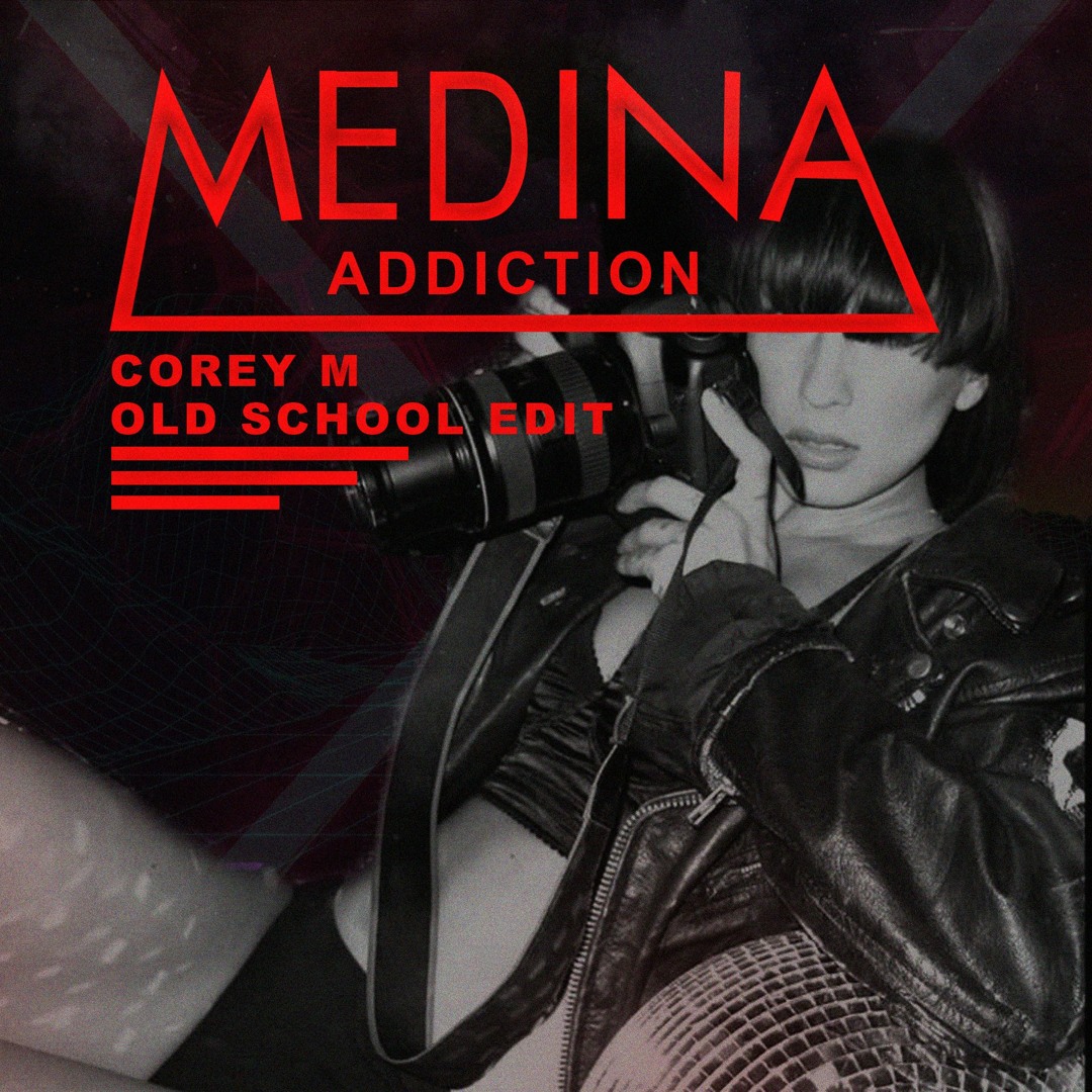 Stream Medina - Addiction (Corey M Old School Edit) by Corey M (Aus ...