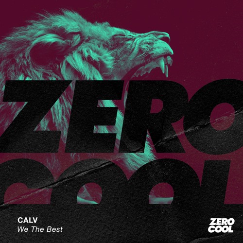 Stream CALV - We The Best (Radio Edit) by ZERO COOL | Listen online for ...