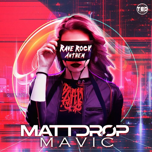 Stream MATTDROP vs MAVIC - Rave Rock Anthem [FREE DOWNLOAD] ★ released ...