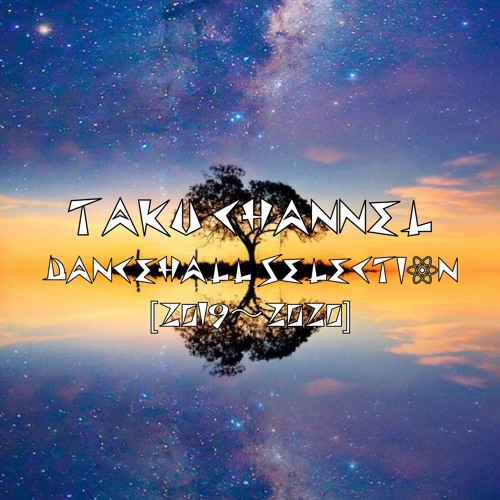 Stream TAKU CHANNEL BRAND NEW DANCEHALL SELECTION [2019~2020] by Dj ...