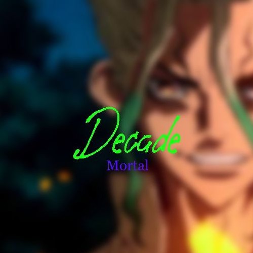 Stream Decade (Dr. Stone Ending Tribute) [prod. astro.] by Suy (astro ...