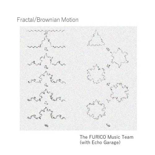 Stream Fractal/Brownian Motion(with Echo Garage) by The FURICO Music ...