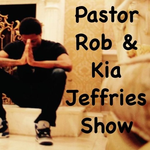 Stream PASTOR ROB & KIA JEFFRIES SHOW (commercial) by RADICAL PRAISE ...