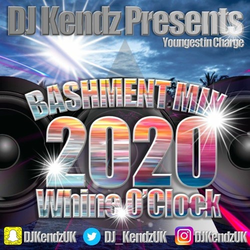 Stream Whine 0'clock (Bashment Mix) @djkendzuk by Dj Kendz | Listen ...