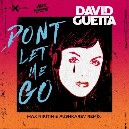 Stream David Guetta - Love Dont Let Me Go (Max Nikitin & Pushkarev Bootleg) by Max Nikitin ...
