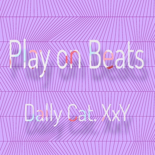 Play On Beats by Dally Cat.XxY | Free Listening on SoundCloud