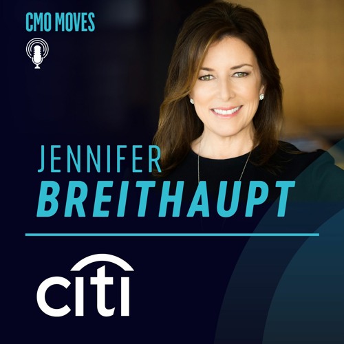Stream episode Jennifer Breithaupt, Global Consumer CMO of Citi ... Stream episode Jennifer Breithaupt, Global Consumer CMO of Citi ...