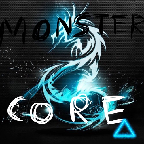 Stream Monster Core - MONSTER CORE by DJ Epix | Listen online for free ...