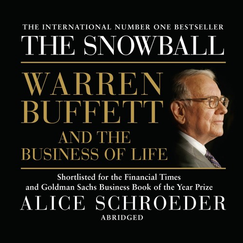 Stream The Snowball Warren Buffett And The Business Of Life By Alice