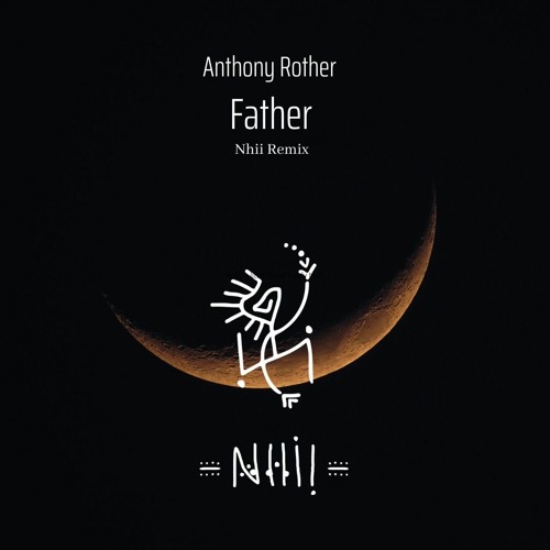 Stream Anthony Rother - Father (Nhii Remix) [Free Download] by Nhii ...