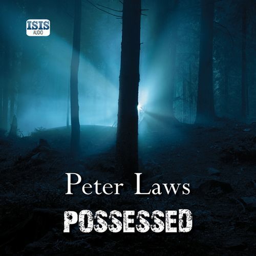 Stream Possessed by Peter Laws from Ulverscroft | Listen online for ...