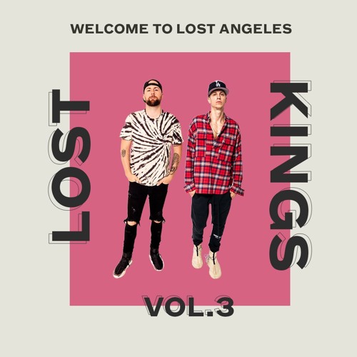Stream WELCOME TO LOST ANGELES, Vol. 3 by Lost Kings | Listen online ...