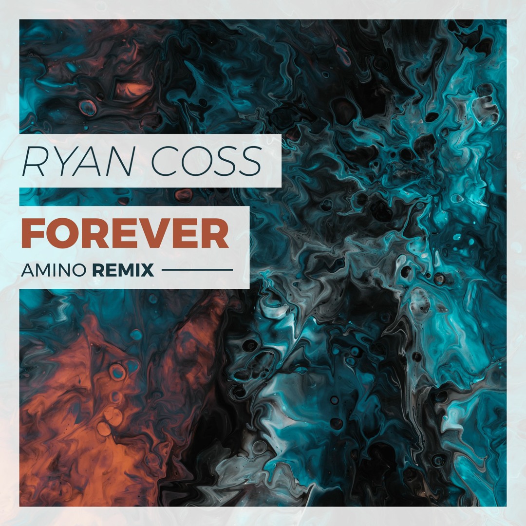 Stream Ryan Coss - Forever (Amino Remix) by Ryan Coss | Listen online ...