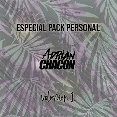 Stream Especial Pack Personal Vol 1 - Adrian Chacon by Adrian Chacon 2. ...