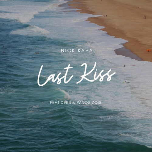 Stream Nick Kapa ft. Panos & Debb - Last kiss by nickkapa | Listen ...