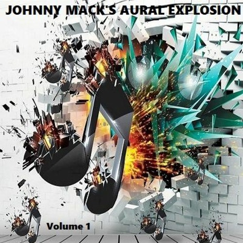 Stream Aural Explosion - Volume 1 by DJ Johnny Mack | Listen online for ...