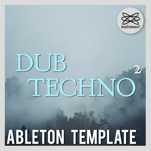 Stream DUB TECHNO 2 ABLETON TEMPLATE By AudioreakT Listen Online For 