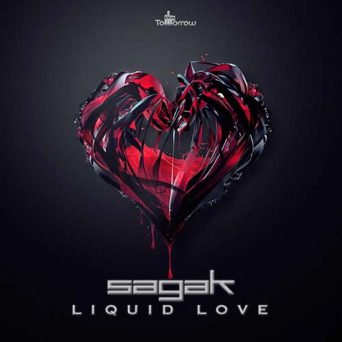 Stream SagaK | Listen to SagaK - Liquid Love [Out Now! @ FxxK Tomorrow ...