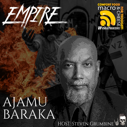 Stream Empire with Ajamu Baraka by Macro n Cheese | Listen online for free on SoundCloud
