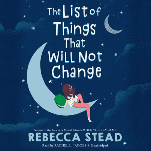 Stream The List of Things That Will Not Change by Rebecca Stead, read ...