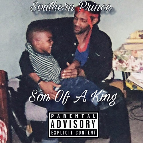 Stream southern prince | Listen to Son Of A King playlist online for ...