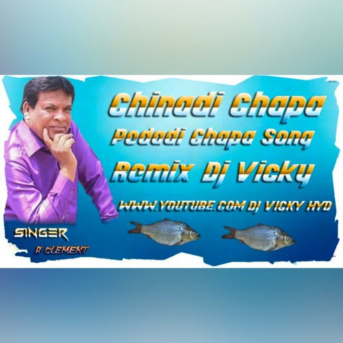 Stream Chinadi Chapa Pedadi Chapa Song Remix Dj Vicky by Dj Vicky 10 ...