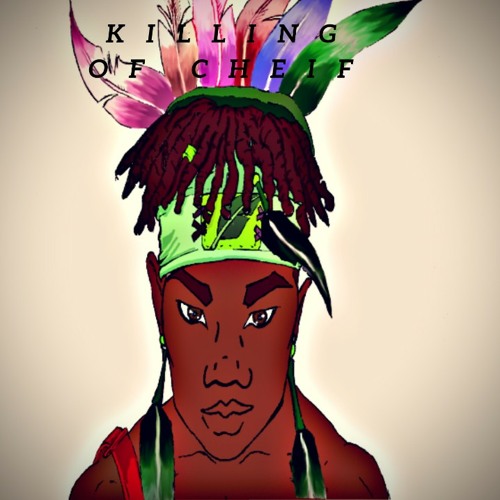 Killing Of Chief (PROD by Dansonn) by Ontrell Thomas | Free Listening ...