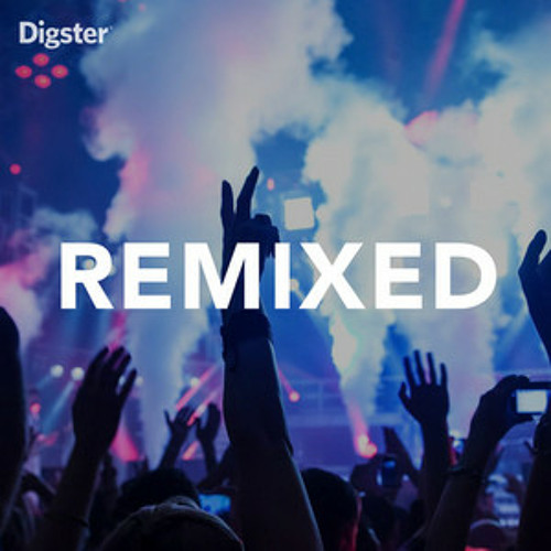 Stream Digster Norway | Listen to Remixed - Best Remix Songs - Remix ...
