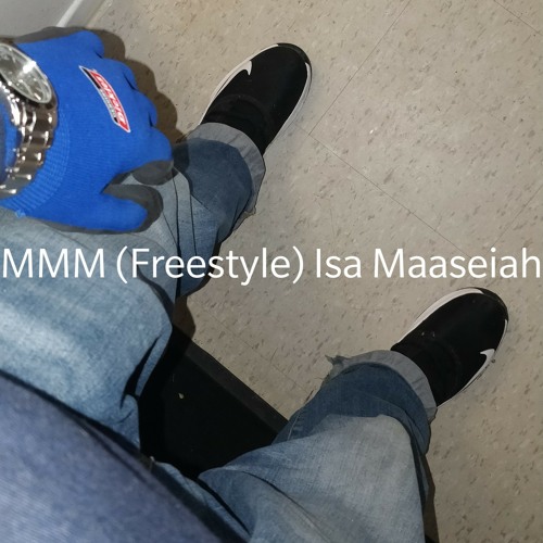 Stream MMM (Freestyle) Isa Maaseiah by Isa Maaseiah | Listen online for ...