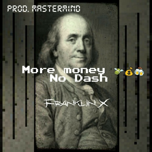 Stream More Money No Dash Mixtape by Franklin X | Listen online for ...