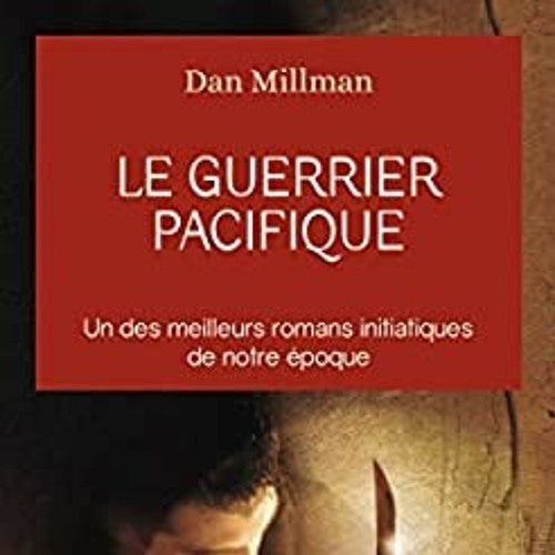 Stream Extrait Le guerrier pacifique de Dan Millman by Les Empuissanceurs | Listen online for ...