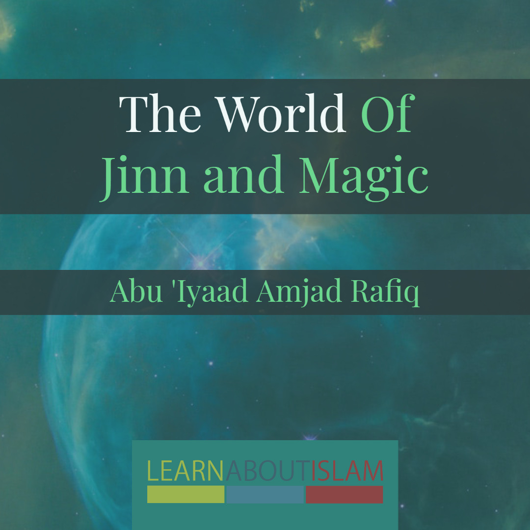 Stream World of Jinn & Magic - Lesson 02 - Abu Iyaad by Learn About ...