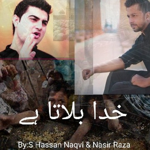 Stream Khuda Bulata Hai by Nasir Raza and Hasan Naqvi by Nasir Raza | Listen online for free on ...