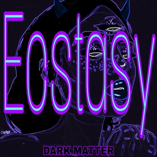 Stream Ecstasy by Dark Matter | Listen online for free on SoundCloud
