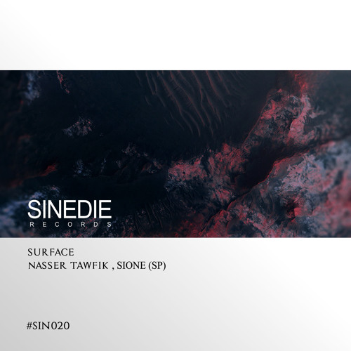 Stream SIN020 : Nasser Tawfik, Sione (SP) - Surface (Original Mix) by ...