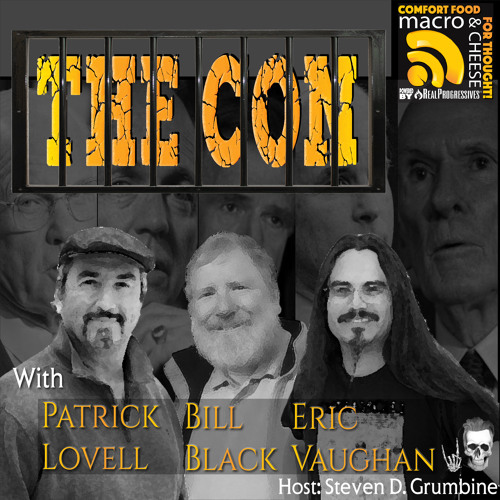 Stream The Con with Bill Black, Patrick Lovell and Eric Vaughan by ...