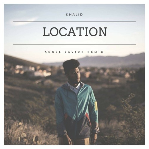 Stream Khalid - Location (Angel Savior Remix) by Angel Savior | Listen ...