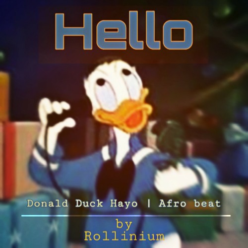 Stream Hello (Donald Duck's Hayo) by Rollinium | Listen online for free ...