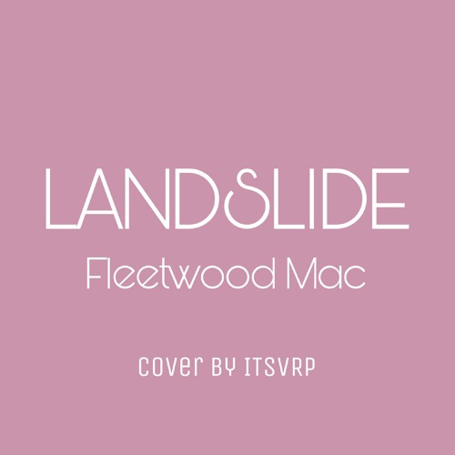 Stream Fleetwood Mac - Landslide (cover by ITSVRP) by itsvrp | Listen ...