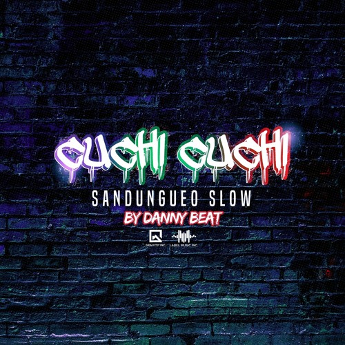 Stream Cuchi Cuchi - Sandungueo Slow by Danny Beat LMI (made with ...