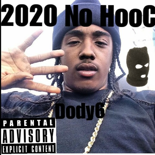 Stream 2020 No HooC 🔥 Dody6 by Dody6 | Listen online for free on SoundCloud