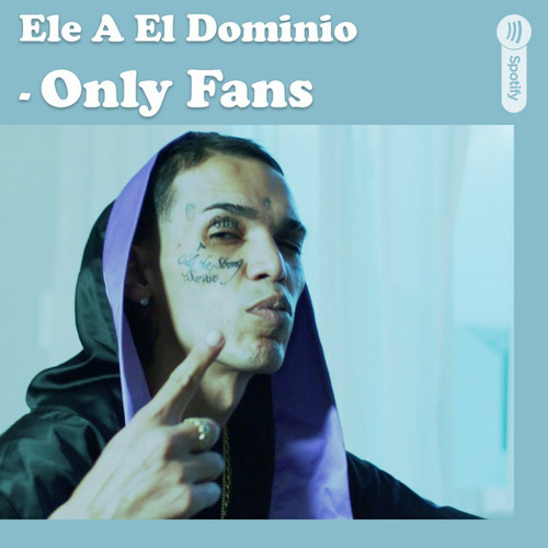 Stream New Quality Music Group | Listen to Ele A El Dominio - Only Fans ...