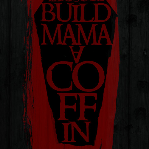 Stream Build Mama a Coffin Finale Announcement by Old Gods of ...