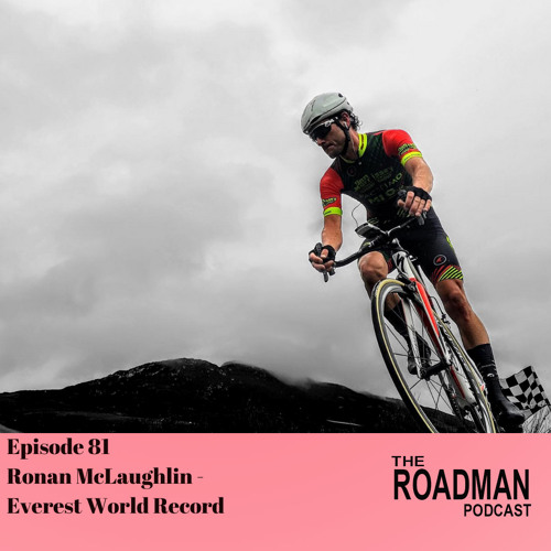 Stream Ronan McLaughlin - Everest World Record by The Roadman Podcast ... Stream Ronan McLaughlin - Everest World Record by The Roadman Podcast ...