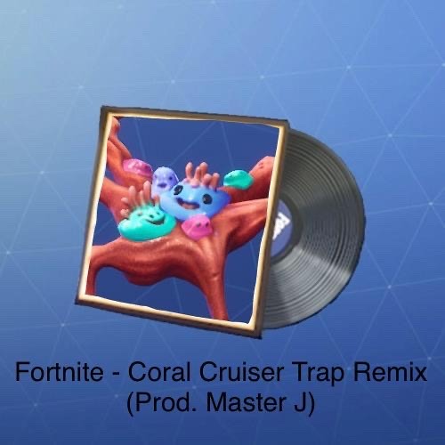 Stream Fortnite - Coral Cruiser Trap Remix (Prod. By Master J) by ...