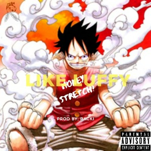 Stream Like Luffy / Money Stretch! (Prod by. Racki) by Wolf La'Mac ...
