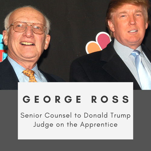 Stream Success Mindset from Donald Trump's right hand man - George Ross ...