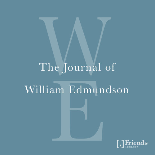 Stream Friends Library | Listen to The Journal of William Edmundson ...