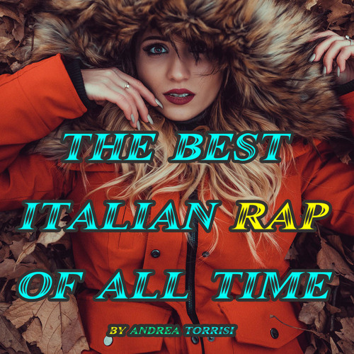 Stream Andrea | Listen to The Best Italian Rap of all Time - 2022 ...