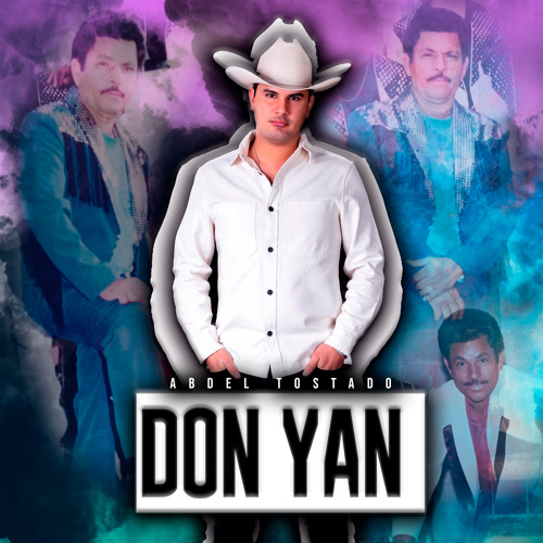 Stream Abdel Tostado | Listen to Don Yan playlist online for free on ...
